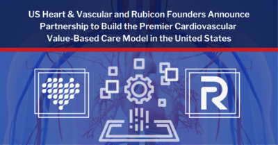 US Heart & Vascular and Rubicon Founders Announce Partnership to Build ...